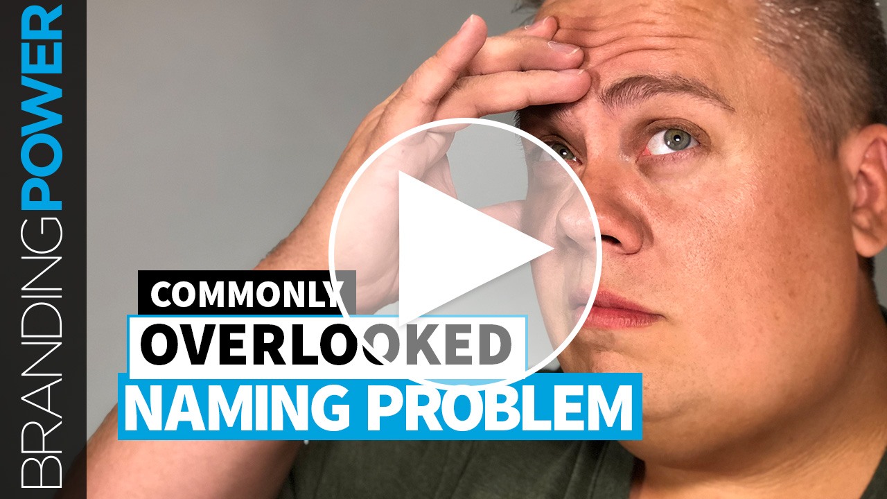 Commonly Overlooked Naming Problem | BrandingPower